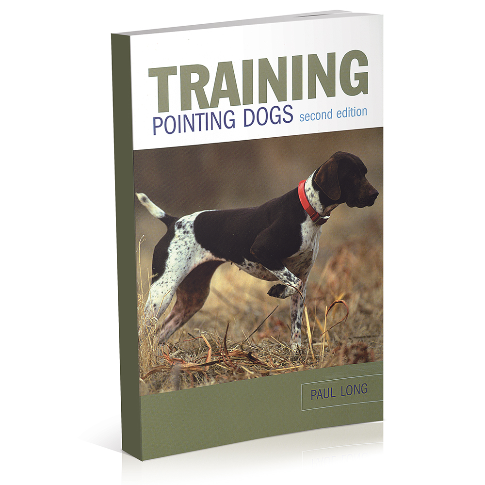 Training Pointing Dogs, 2nd Edition by Paul Long by National Book Network